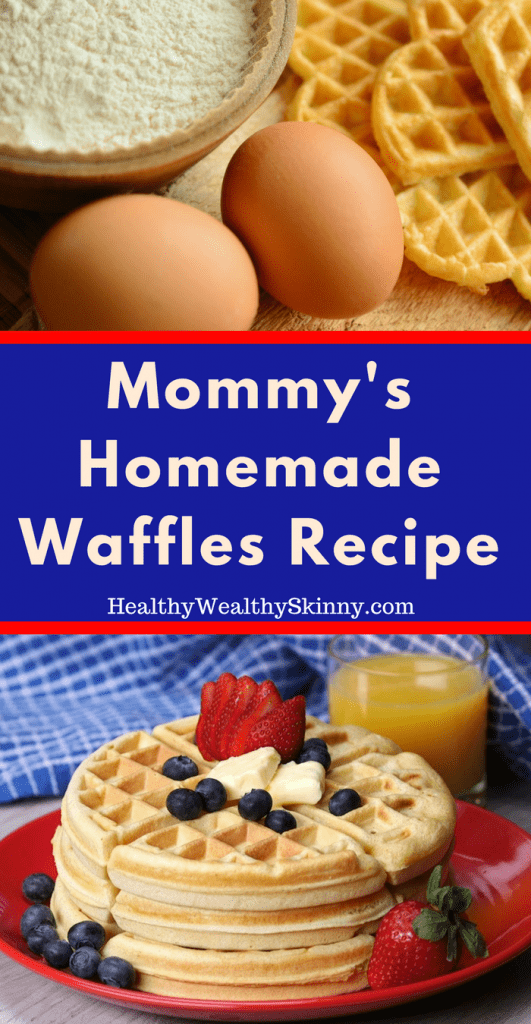 Mommy's Homemade Waffles - Healthy Wealthy Skinny