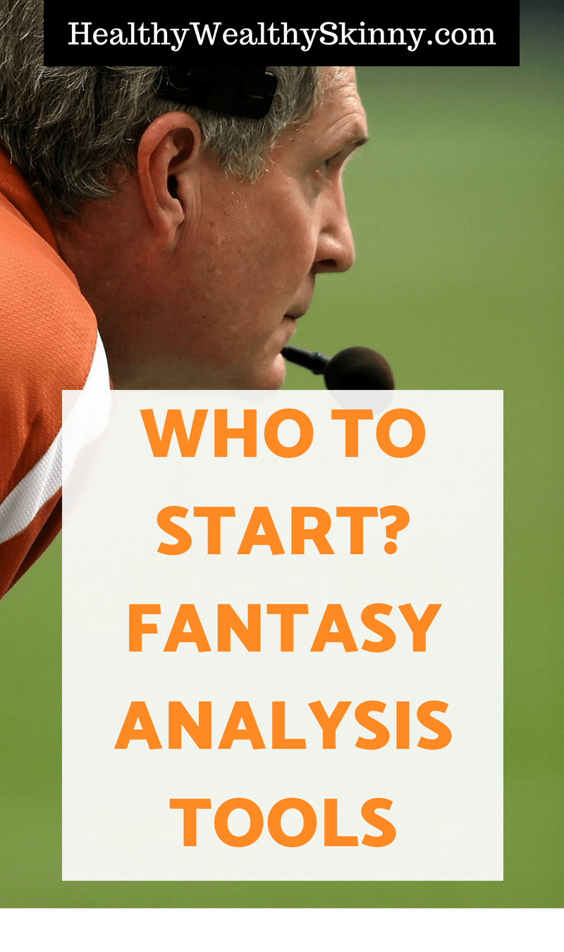 Who to Start - Fantasy Analysis - Healthy Wealthy Skinny