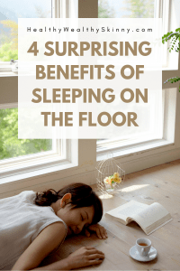 4 Healthy Benefits of Sleeping on the Floor - Healthy Wealthy Skinny