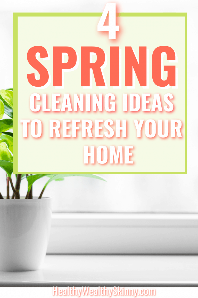 4 Spring Cleaning Ideas to Refresh Your Home - Healthy Wealthy Skinny